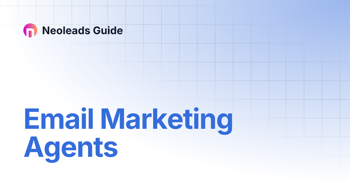 Email Marketing Agents | Neoleads Guide